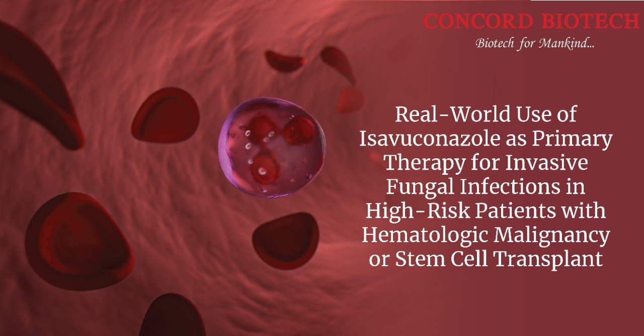 Real-World Use of Isavuconazole as Primary Therapy for Invasive Fungal ...